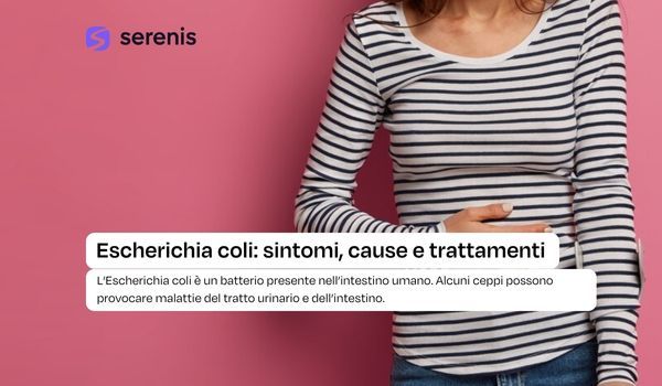 Escherichia coli: sintomi, cause e trattamenti