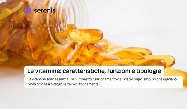 Le vitamine: caratteristiche, funzioni e tipologie