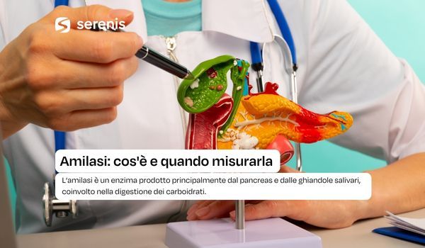 Amilasi: cos'è e quando misurarla