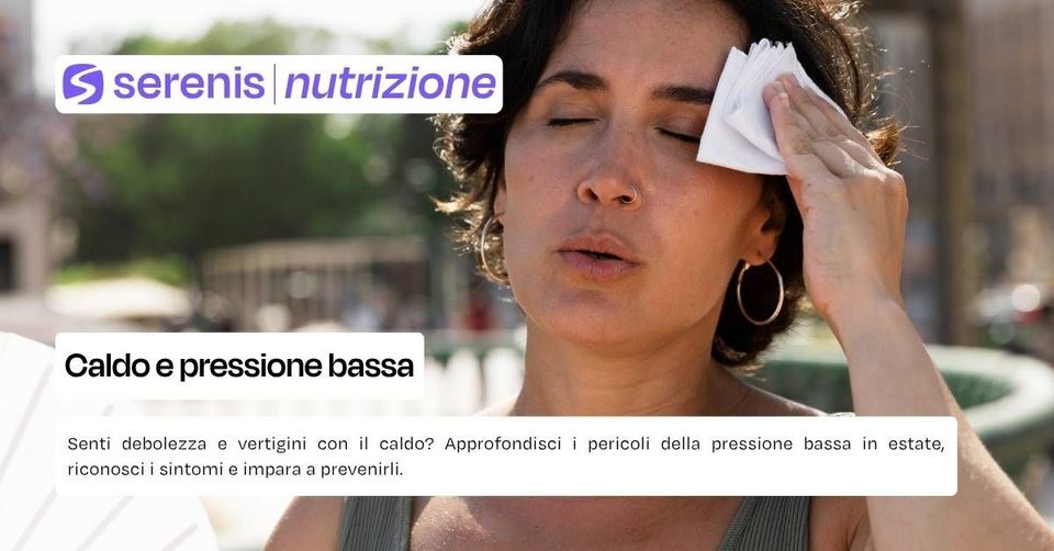 Caldo e pressione bassa in estate: come gestirla?