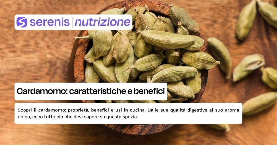 Cardamomo: cos'è e benefici | Serenis