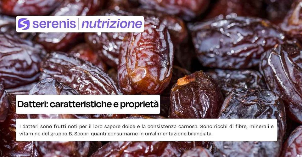 Datteri: caratteristiche, benefici e controindicazioni