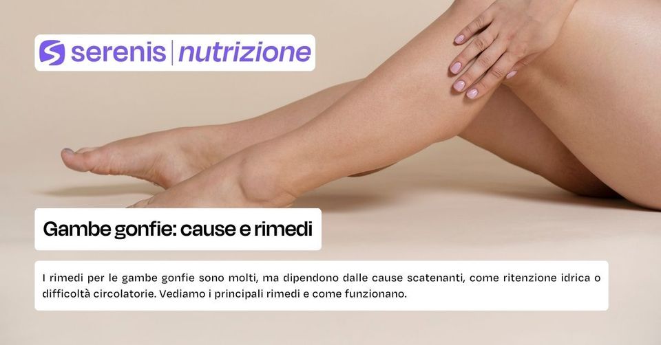 Gambe gonfie: cause, sintomi e rimedi