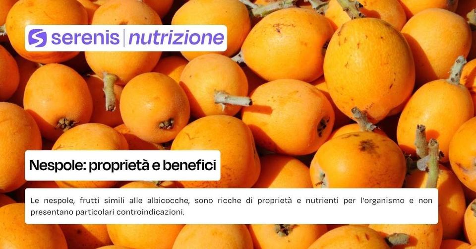 Nespole: proprietà e benefici | Serenis Nutrizione