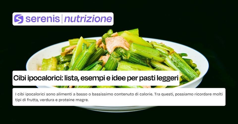 Cibi ipocalorici: lista, esempi e idee per pasti leggeri