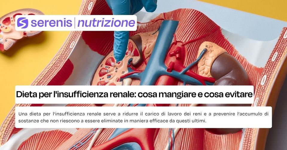 Dieta per l'insufficienza renale: cosa mangiare e cosa evitare