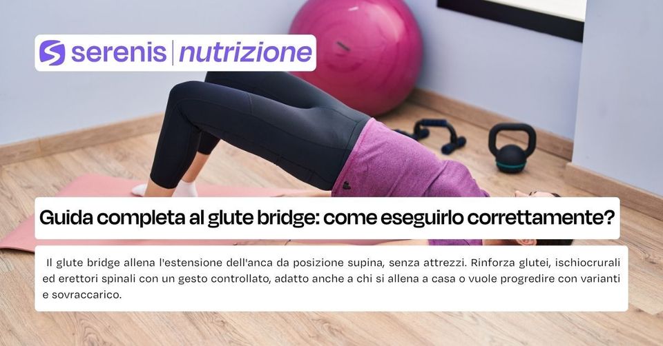 Guida completa al glute bridge: come eseguirlo correttamente?