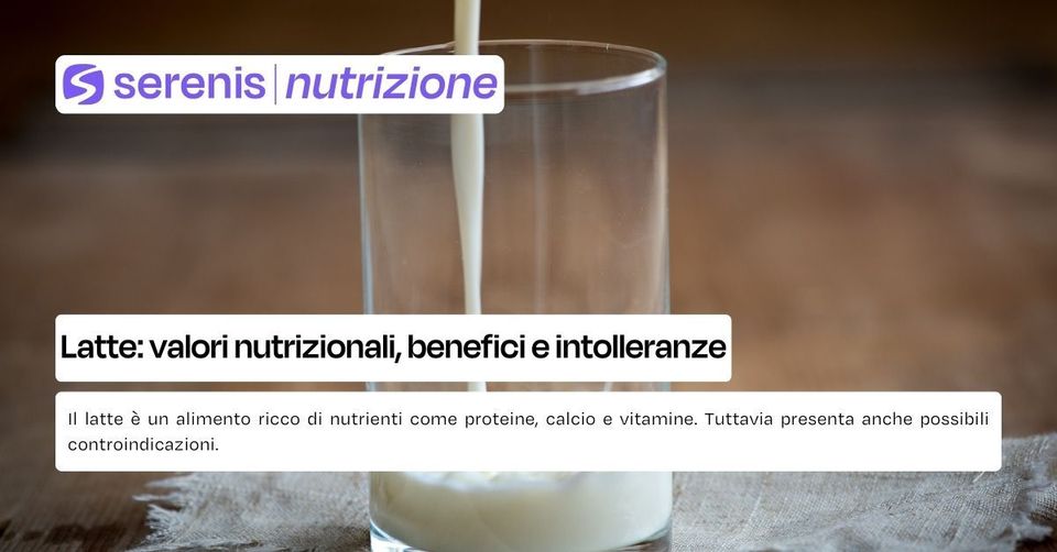 Latte: valori nutrizionali, benefici e intolleranze