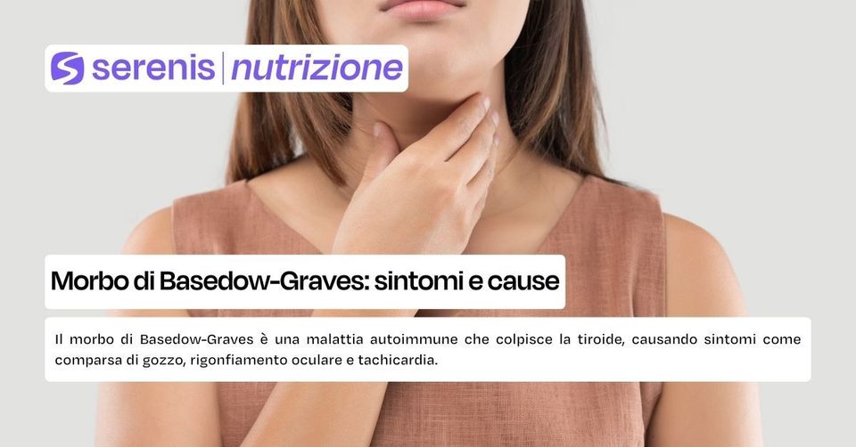 Morbo di Basedow-Graves: sintomi e cause