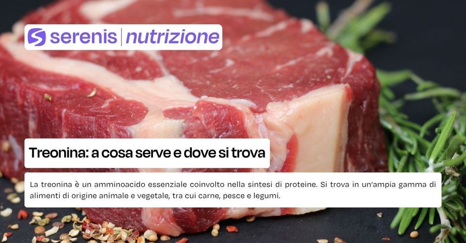 Treonina: a cosa serve e dove si trova