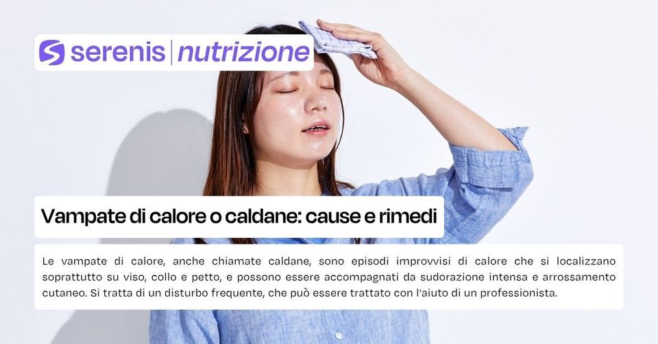 Vampate di calore o caldane: cause e rimedi