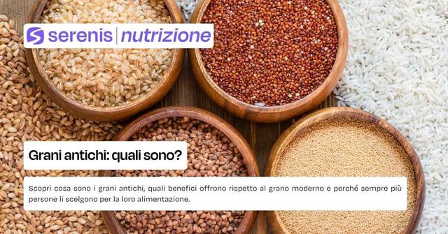 Grani antichi: quali sono? | Serenis Nutrizione