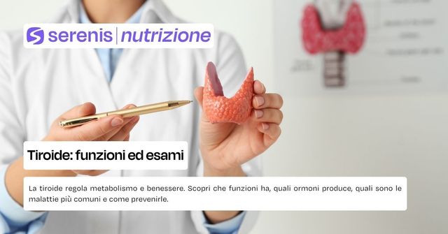 Tiroide: funzioni, patologie correlate ed esami