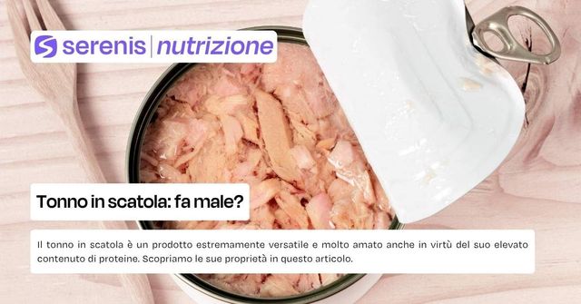 Tonno in scatola: valori nutrizionali e proprietà