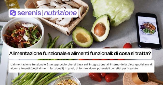 Alimentazione funzionale e alimenti funzionali: di cosa si tratta?