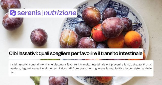 Cibi lassativi: quali scegliere per favorire il transito intestinale