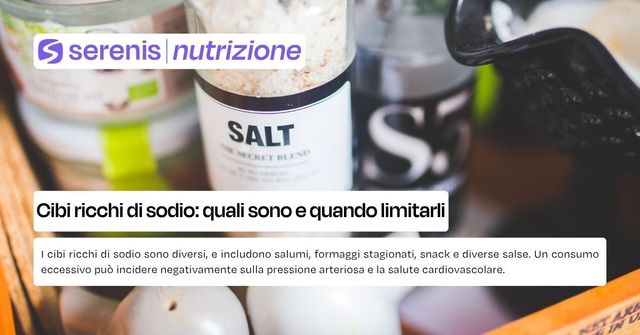 Cibi ricchi di sodio: quali sono e quando limitarli
