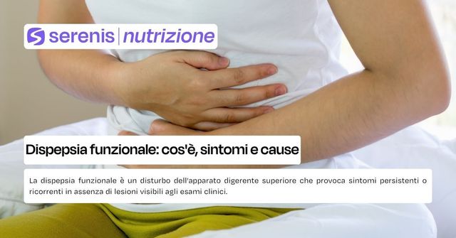 Dispepsia funzionale: cos'è, sintomi e cause