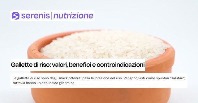 Gallette di riso: valori, benefici e controindicazioni
