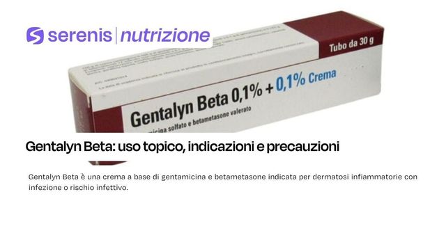 Gentalyn Beta: a cosa serve e come si applica