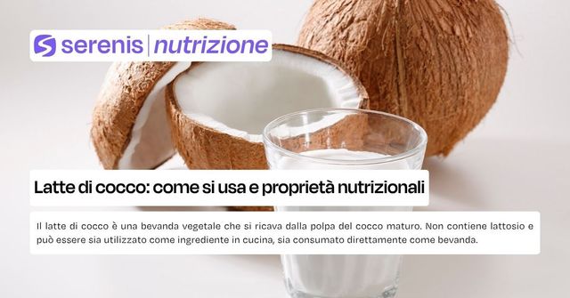 Latte di cocco: come si usa e proprietà nutrizionali