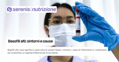 Basofili alti: cause, sintomi e trattamento