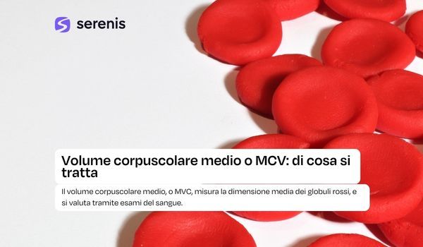 Volume corpuscolare medio o MCV: di cosa si tratta