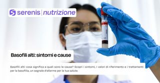 Basofili alti: cause, sintomi e trattamento