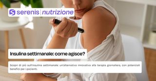 Insulina settimanale: come funziona e approvazione del farmaco