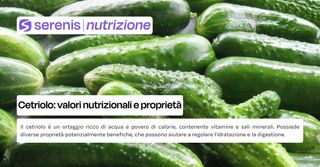 Cetriolo: valori nutrizionali e proprietà