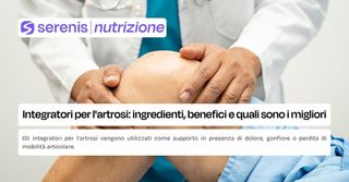 Migliori integratori per l'artrosi: ingredienti e benefici