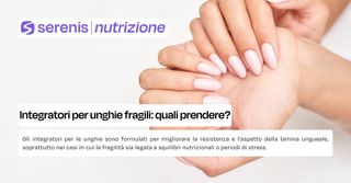 Integratori per unghie fragili: quali prendere?